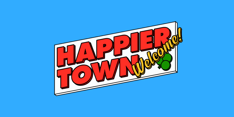 HAPPIER TOWN